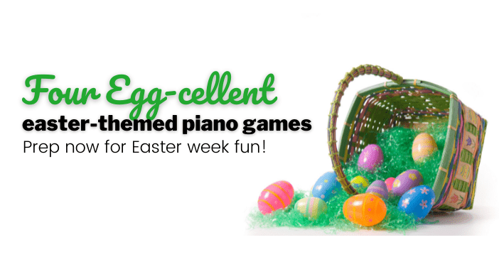 Four Egg-cellent Piano Games You Can Prep Now For Easter Week Lessons ...