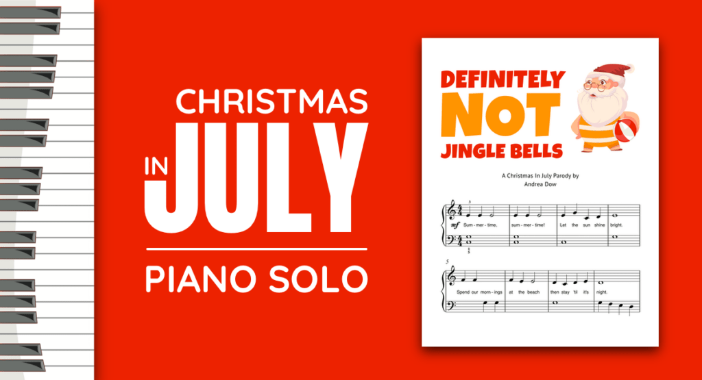 It’s Back! This Year’s Christmas In July Piano Piece